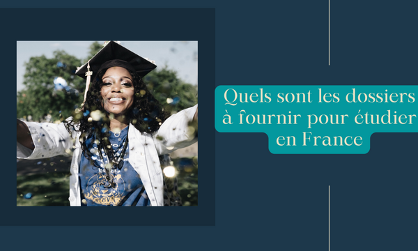 Quels sont les dossiers à fournir pour étudier en France 2023 - Posta-al